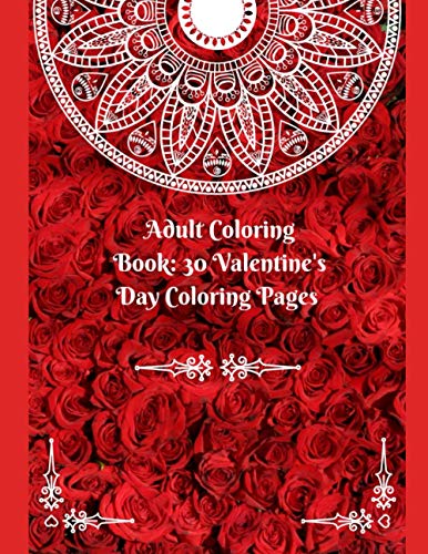 Adult Coloring Book: 30 Valentine's Day Coloring Pages (I Love You ...