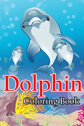 Dolphin Coloring Book: Simple, Easy And Large Print Designs Of Unique ...