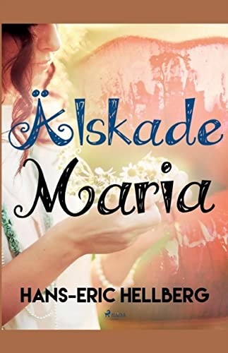 Älskade Maria (Swedish Edition) by Hans-Eric Hellberg | Goodreads