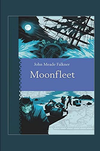 Moonfleet Annotated and Illustrated Edition by John Meade Falkner by ...