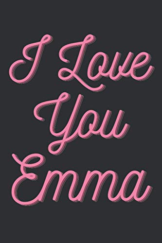 I Love You Emma: Valentine's Day Gift For Emma Journal Notebook. Gift ...