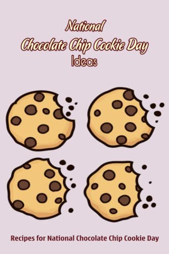 National Chocolate Chip Cookie Day Ideas: Recipes for National ...