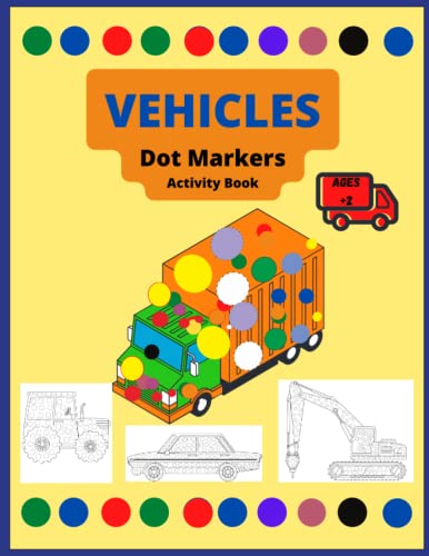 Vehicles Dot Markers Activity Book Ages +2: Dot Markers Coloring Books ...