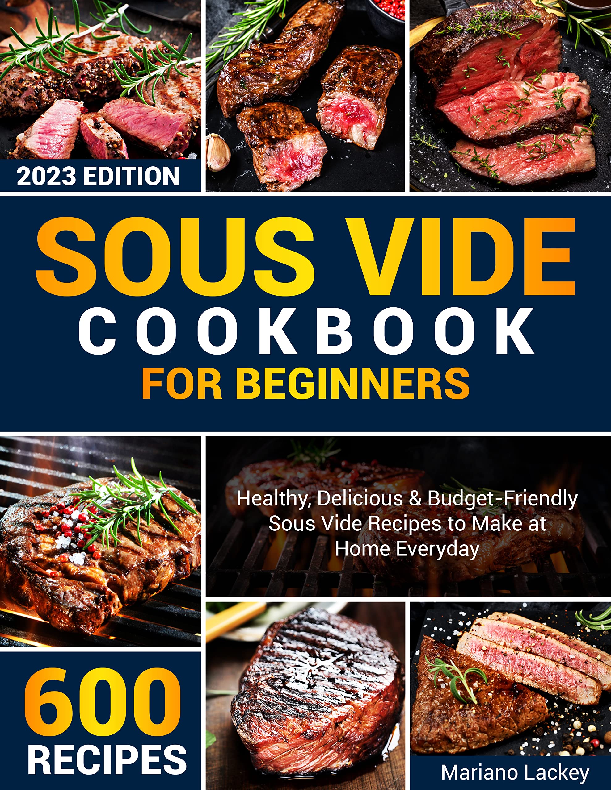 Sous Vide Cookbook for Beginners: 600 Healthy, Delicious & Budget-Friendly Sous Vide Recipes to ...
