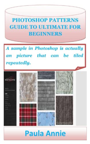 PHOTOSHOP PATTERNS GUIDE TO ULTIMATE FOR BEGINNERS: A sample in ...