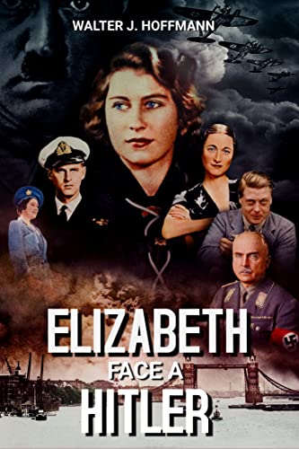 Elizabeth face à Hitler: Comment la Seconde Guerre mondiale a ...