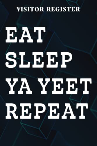 Visitor Register Yeet Dancing Eat Sleep Ya Yeet Repeat Meme: Gifts for ...