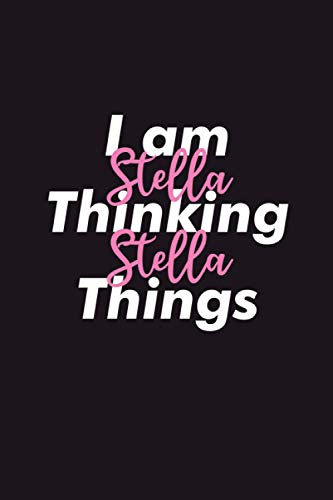 I'm Stella Thinking Stella Things: Personalized Notebook Journal For ...