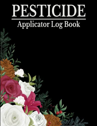 Pesticide Applicator Log Book: Pesticide Application Log Book ...