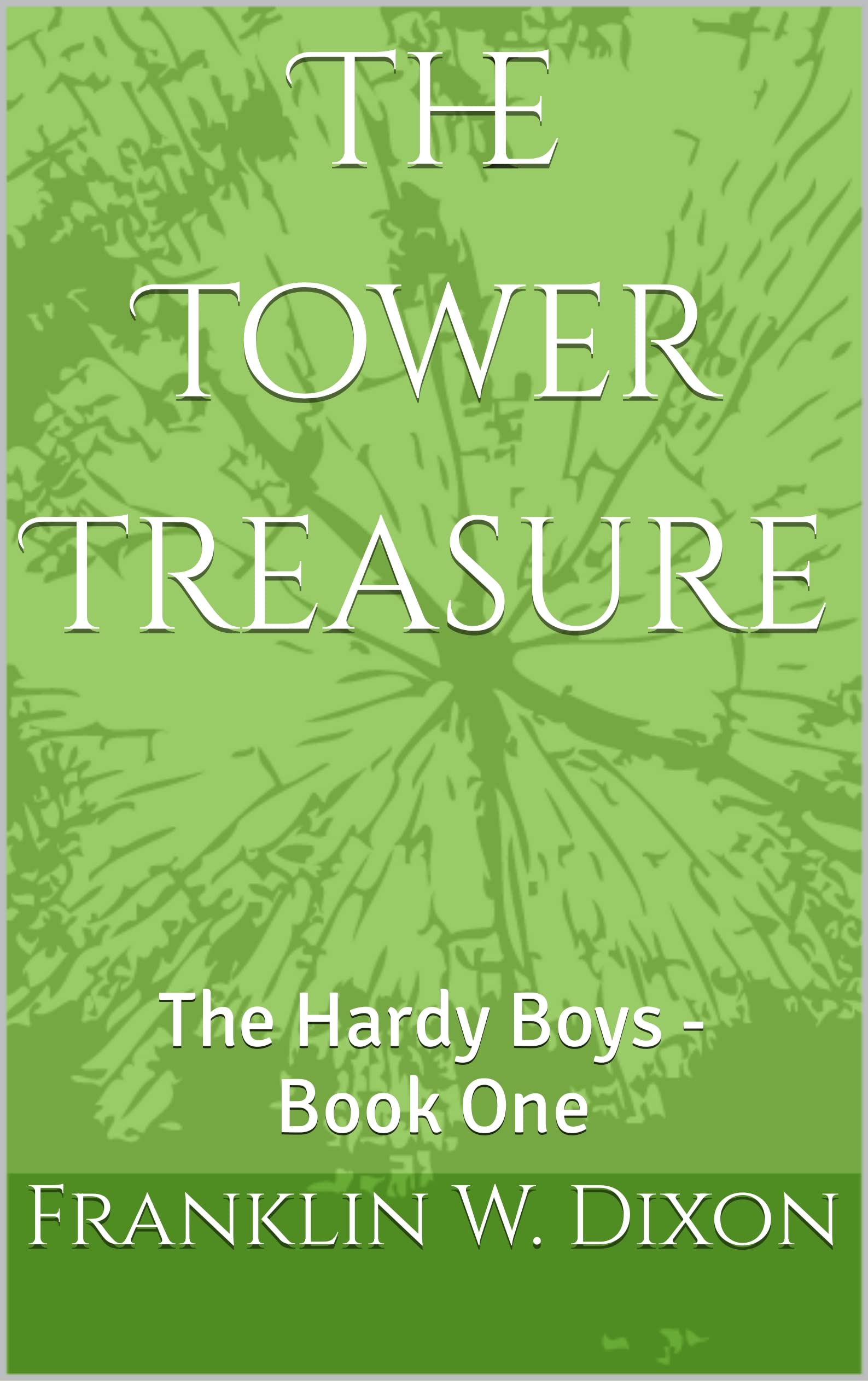 The Tower Treasure: The Hardy Boys by Franklin W. Dixon | Goodreads