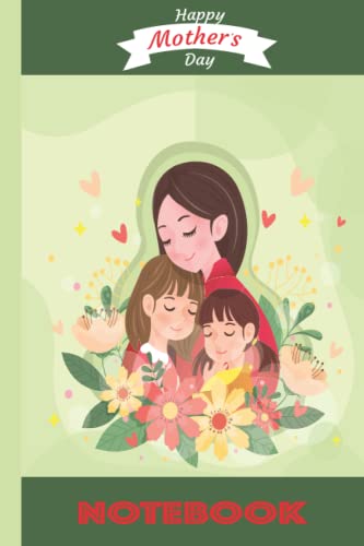 HAPPY MOTHER'S DAY NOTEBOOK: Happy Mother's Day Notebook / This is a ...