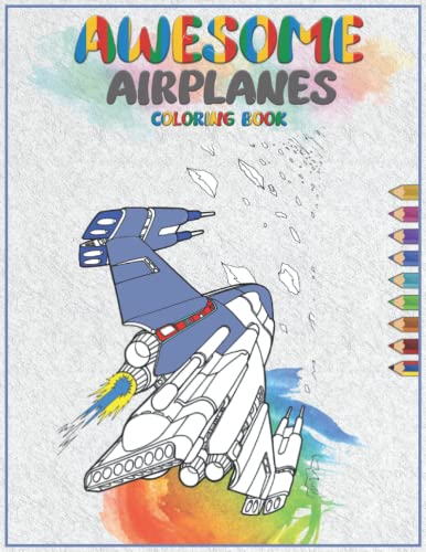 Awesome Airplanes Coloring Book: Coloring Pages Of Different Old, New ...