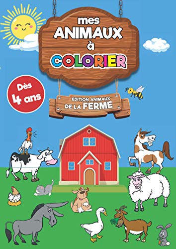 Mes Animaux à Colorier - Edition Animaux de la Ferme: Livre de ...