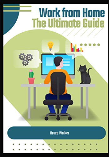 Work From Home The Ultimate Guide by Bruce Walker | Goodreads