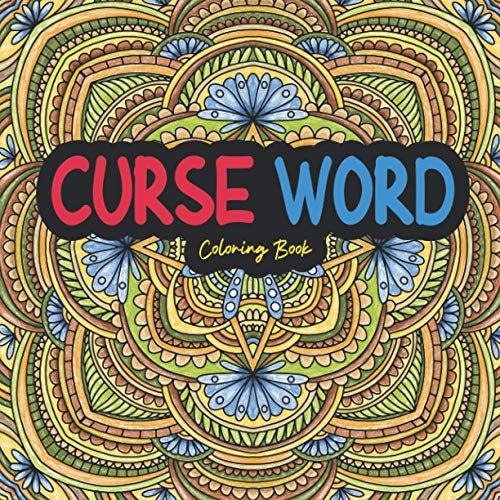 Curse Word Coloring Book: Offensive Inappropriate Valentine Gift for ...