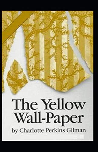 The Yellow Wallpaper Annotated by Charlotte Perkins Gilman | Goodreads