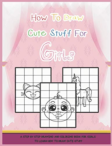 How To Draw Cute Stuff For Girls: A Step By Step Drawing And Coloring ...