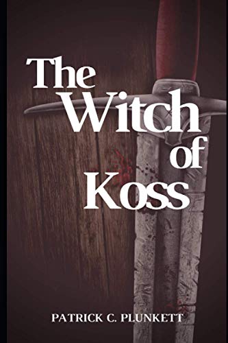 The Witch of Koss by Patrick C. Plunkett | Goodreads