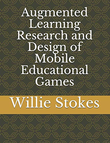 Augmented Learning Research and Design of Mobile Educational Games by ...