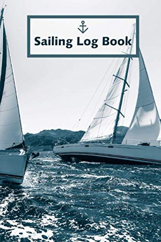 Sailing Log Book: Captain’s Logbook / Ship Vessel Boat Record Diary ...
