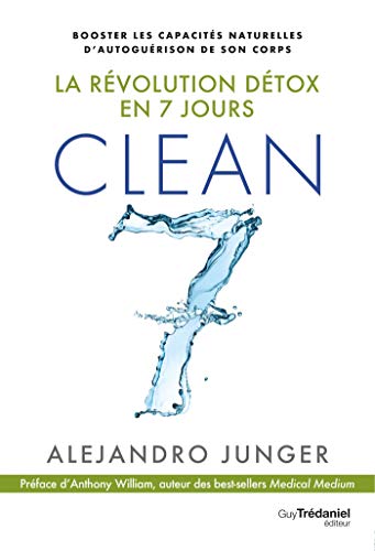Clean 7 : La révolution détox en 7 jours by Alejandro Junger | Goodreads