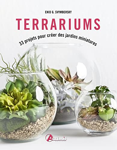 Terrariums: 33 projets pour créer des jardins miniatures by Enid G ...