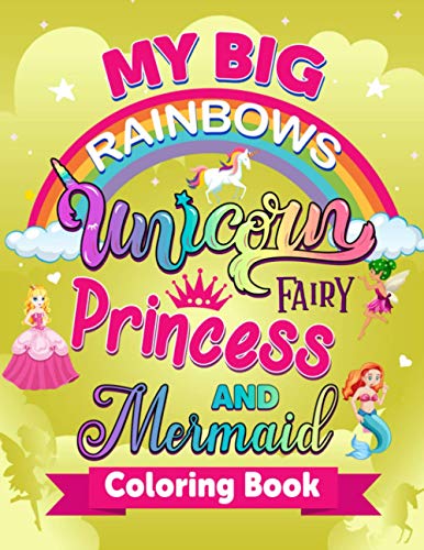 MY BIG RAINBOWS UNICORN FAIRY PRINCESS AND MERMAID COLORING BOOK ...