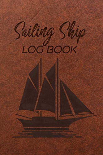 Sailing Ship Log Book: Daily Captains journal & Sailing Log book ...