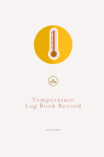 Temperature Log Book Record: Includes Sections For Date, Time, Temp ...