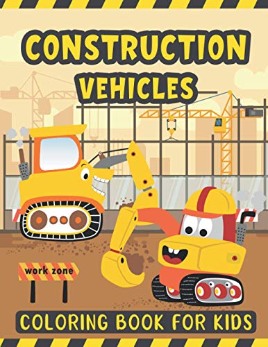 Construction Vehicles Coloring Book For Kids: A Fun Coloring Activity ...