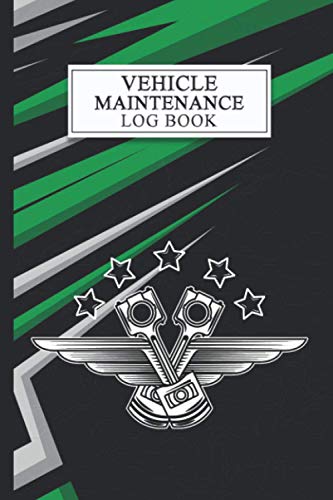 Vehicle Maintenance Log Book: Repairs And Maintenance Record Book for ...