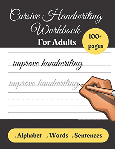 Cursive Handwriting Workbook For Adults Improve Handwriting For Adults Cursive Handwriting Workbook For Adults Improve Handwriting For Adults