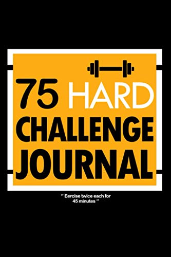 75 Hard Challenge Journal: Go Hard for 75 Days and Win the War of Your ...
