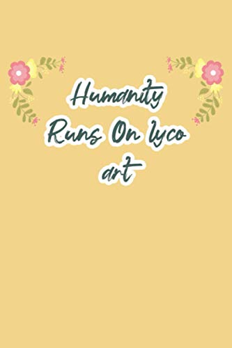 Humanity Runs On lyco art: funny notebook for study, cute journal for ...