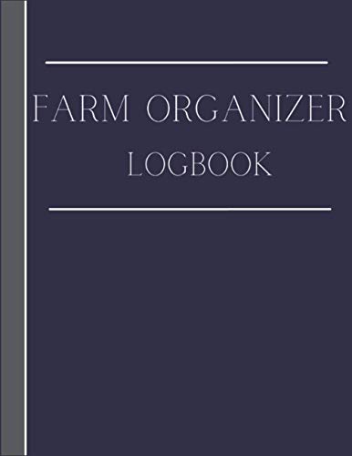 Farm Organizer Logbook: Farm Management Keeping Book, Lob Book For ...