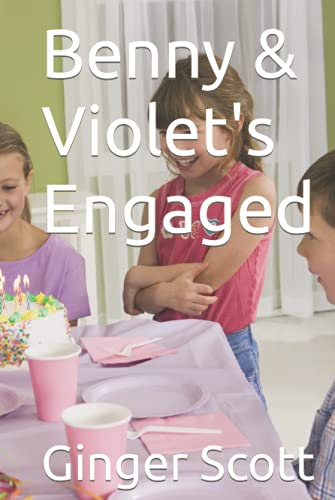 Benny & Violet's Engaged by Ginger Scott | Goodreads