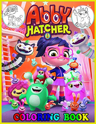 Abby Hatcher Coloring Book: A New Great Coloring Book & Gift for Those ...