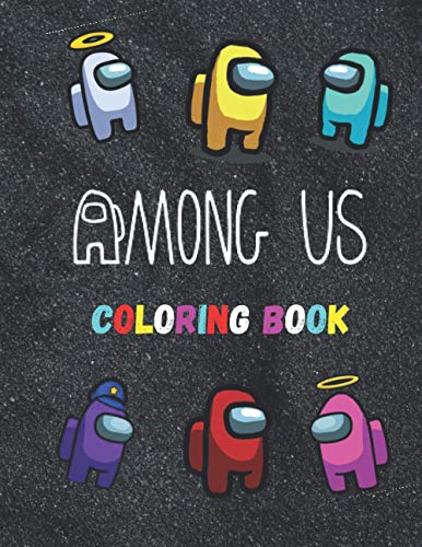AMONG US COLORING BOOK: Great Among us coloring book for kids and Among ...
