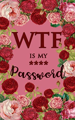WTF is my Password: The roses Design cover 5" x 8" - Protect Your ...
