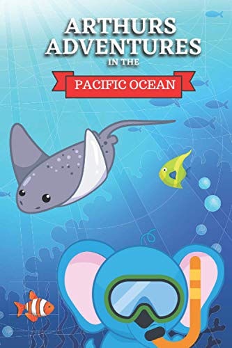 Arthur's Adventures: In the Pacific ocean by Amy Coutin | Goodreads