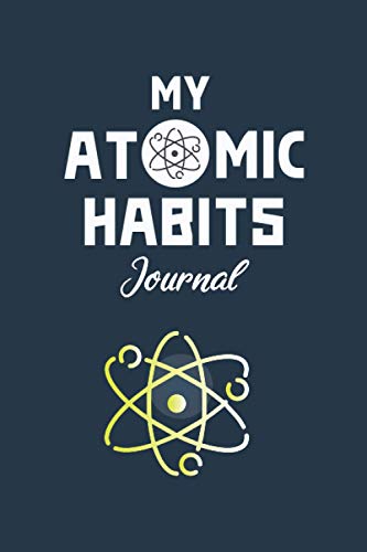 My Atomic Habits Journal: Avoid bad habits and build good habits by SJK ...