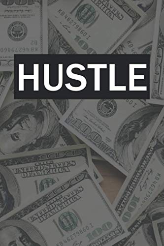 Hustle: Motivational Journal For Hustlers 2021 , 120 Pages , 6" x 9 ...