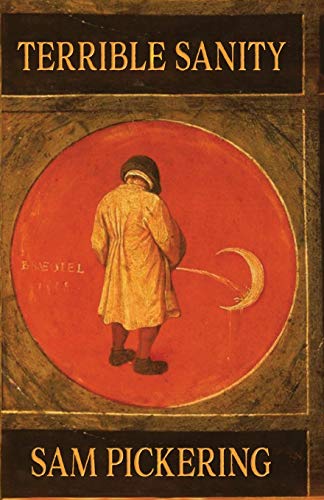 Terrible Sanity by Sam Pickering | Goodreads
