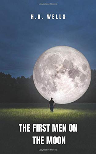 The First Men on the Moon: Where the arrival to the moon and the ...