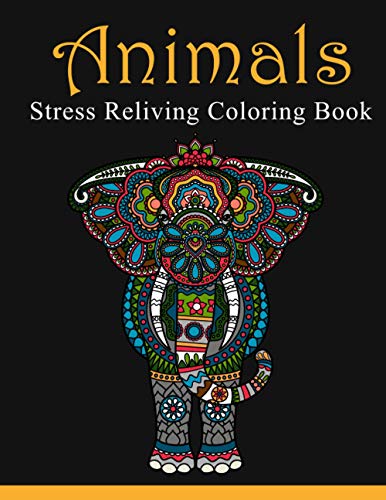 Animals Stress Reliving Coloring Book: An Adult Coloring Book Featuring ...