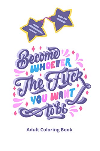 Become Whoever The Fuck You Want To Be A Journal For Leaving Your Fuck
