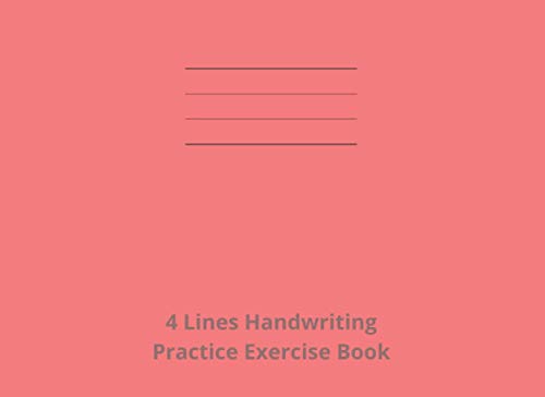 4 Lines Handwriting Practice Exercise Book: 100 Blank Writing Pages ...