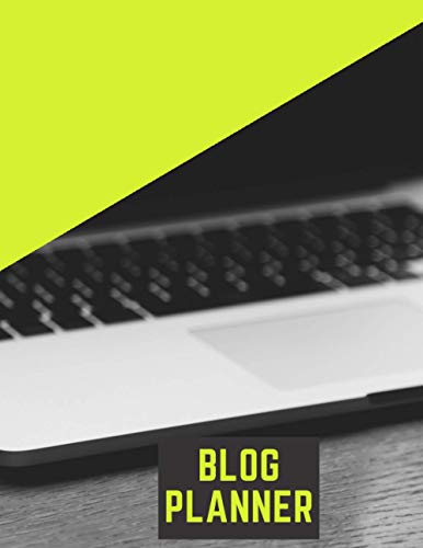 Blog Planner: Blog Planning Notebook, Blogger Log, Blog Plan Sheets, Blogger Organization Book ...