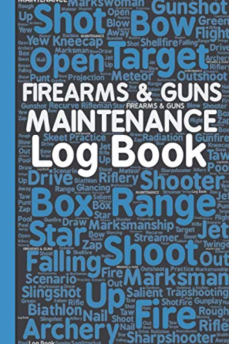Firearms & Guns Maintenance logbook: Journal For Ammo Reloaders ...