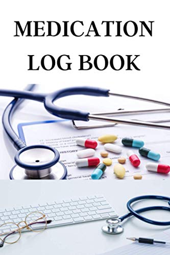 Medication Log Book: Track your name of medication, dose, dose taking ...